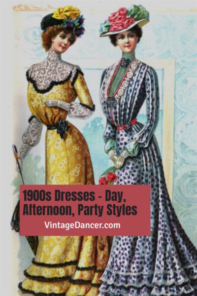 1900s Dresses History- Day, Afternoon, Party Styles